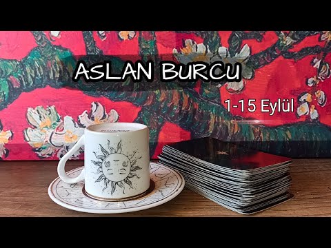 ASLAN BURCU 1-15 EYLÜL KAHVE VE TAROT FALI ♌ ASLAN BURCU EYLÜL 2026 YORUMU