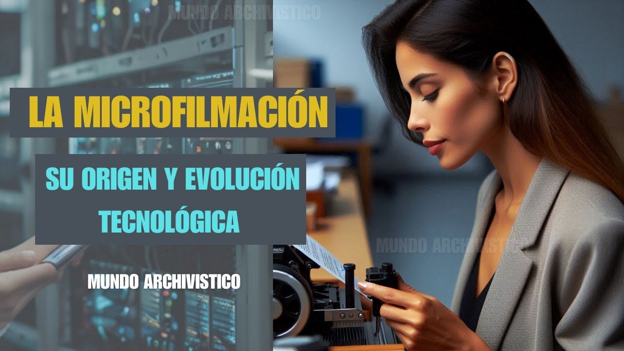 LA MICROFILMACIÓN, SU ORIGEN Y EVOLUCIÓN TECNOLOGICA 📹 - YouTube