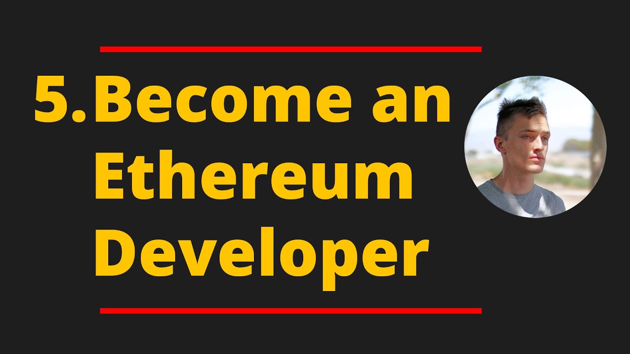 Become an Ethereum Developer: 5. The ultimate guide to create and ...
