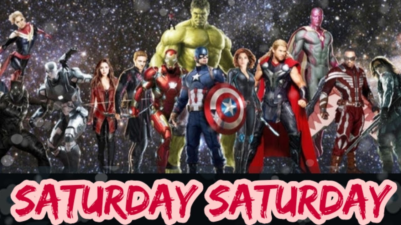 SATURDAY SATURDAY ||AVENGERS|| - YouTube