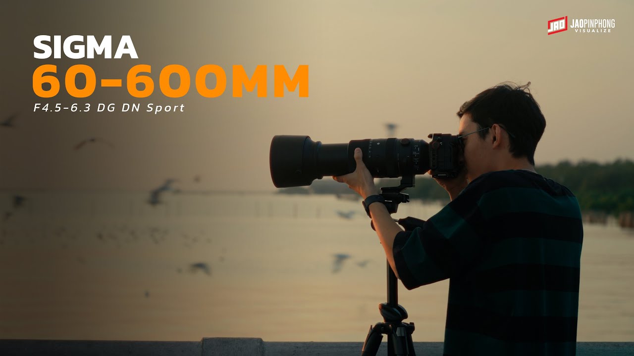 รีวิวเลนส์ Sigma 60-600mm F4.5-6.3 DG DN Sport เลนส์ครอบจักรวาล - YouTube
