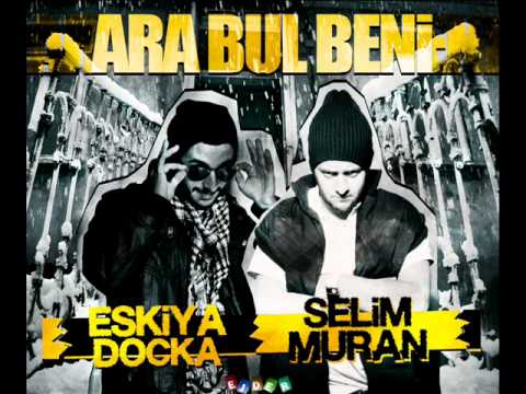 Eşkiya Doçka feat Selim Muran-Ara Bul Beni [ 2012 ]