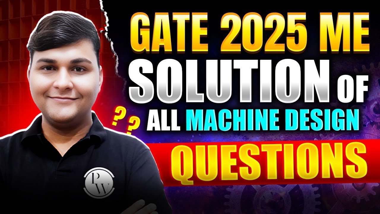 GATE 2025 Mechanical Engineering | Complete Machine Design Solutions with Detailed Explanation ...