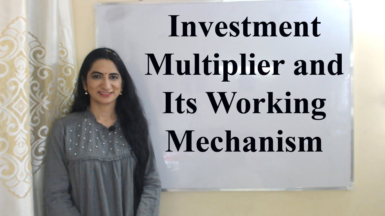 Investment Multiplier and Its Working Mechanism - YouTube