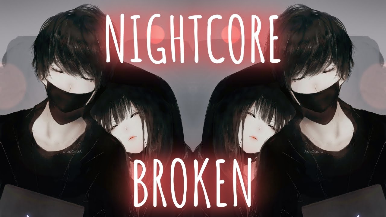 Nightcore~ Broken - YouTube