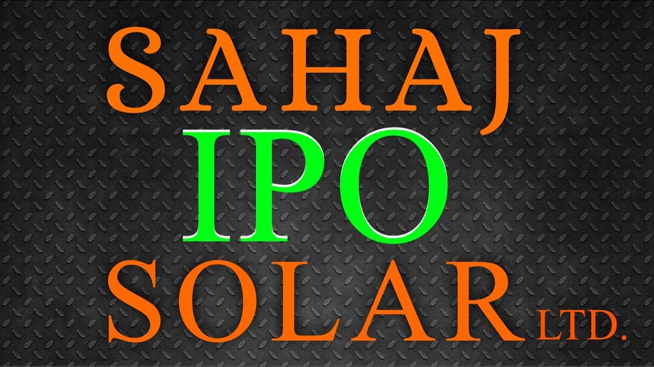 Sahaj solar limited IPO 2024|| SME ipo 2024|| Stock market small cap ...
