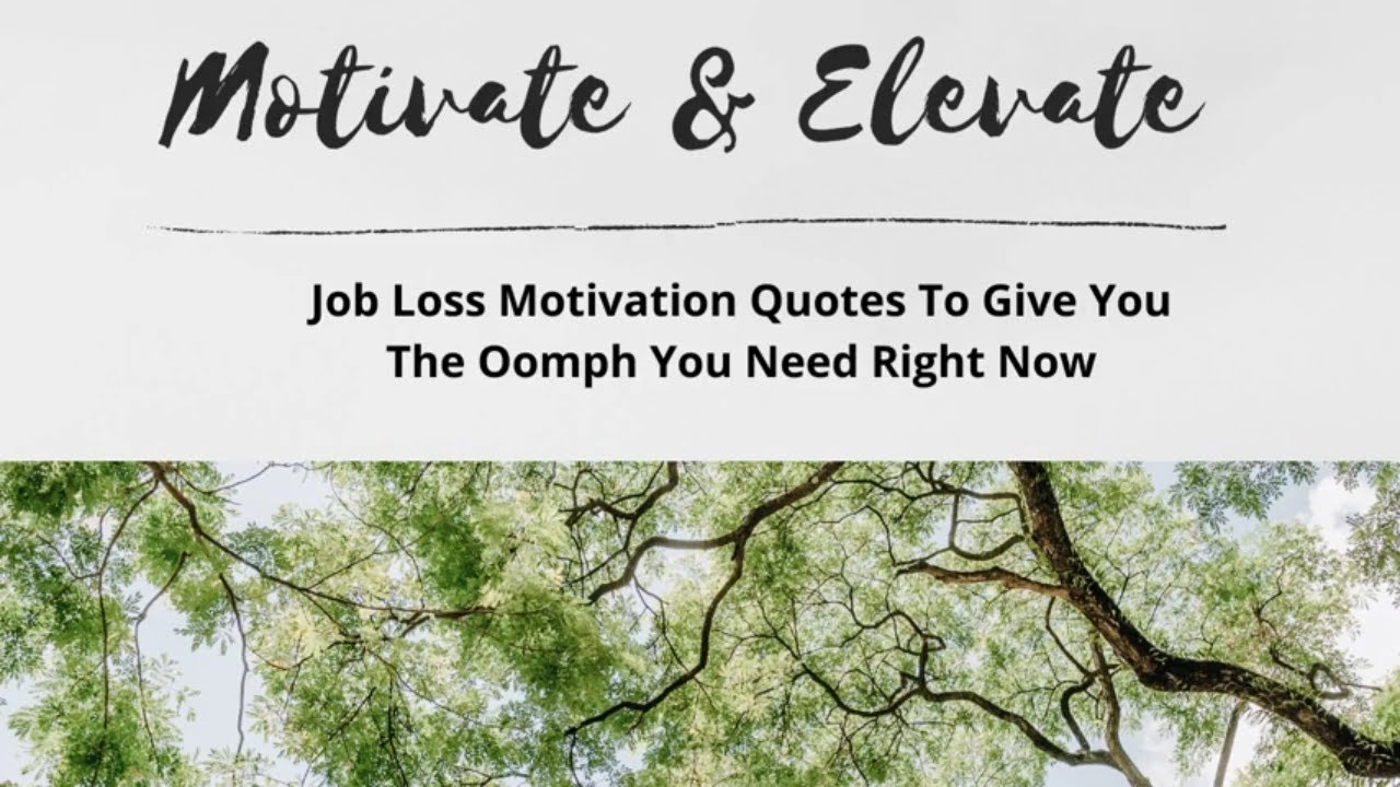 Job Loss Motivation Quotes To Give You The Oomph You Need Right Now ...