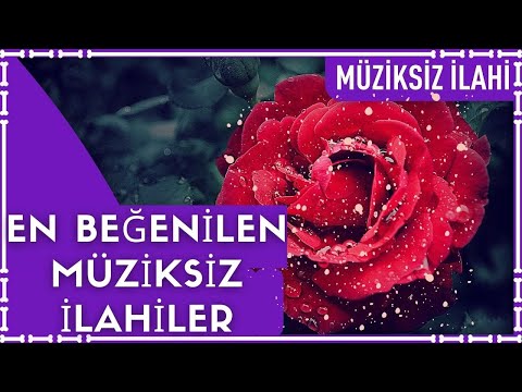 Müziksiz En Güzel İlahiler Dinle - | En Güzel İlahiler | Heryerde Müziksiz İlahiler 2021