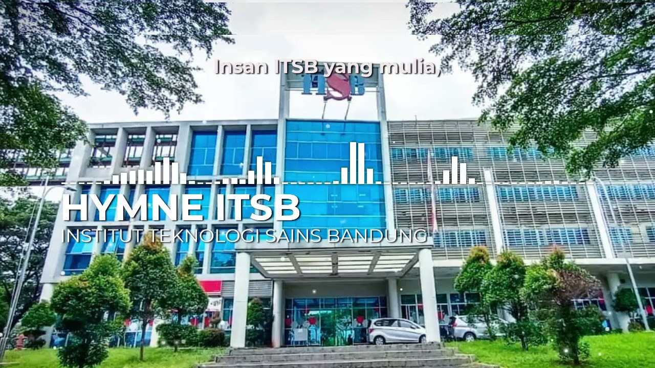 Hymne Institut Teknologi Sains Bandung (ITSB) - Kampus Sinarmas Group ...