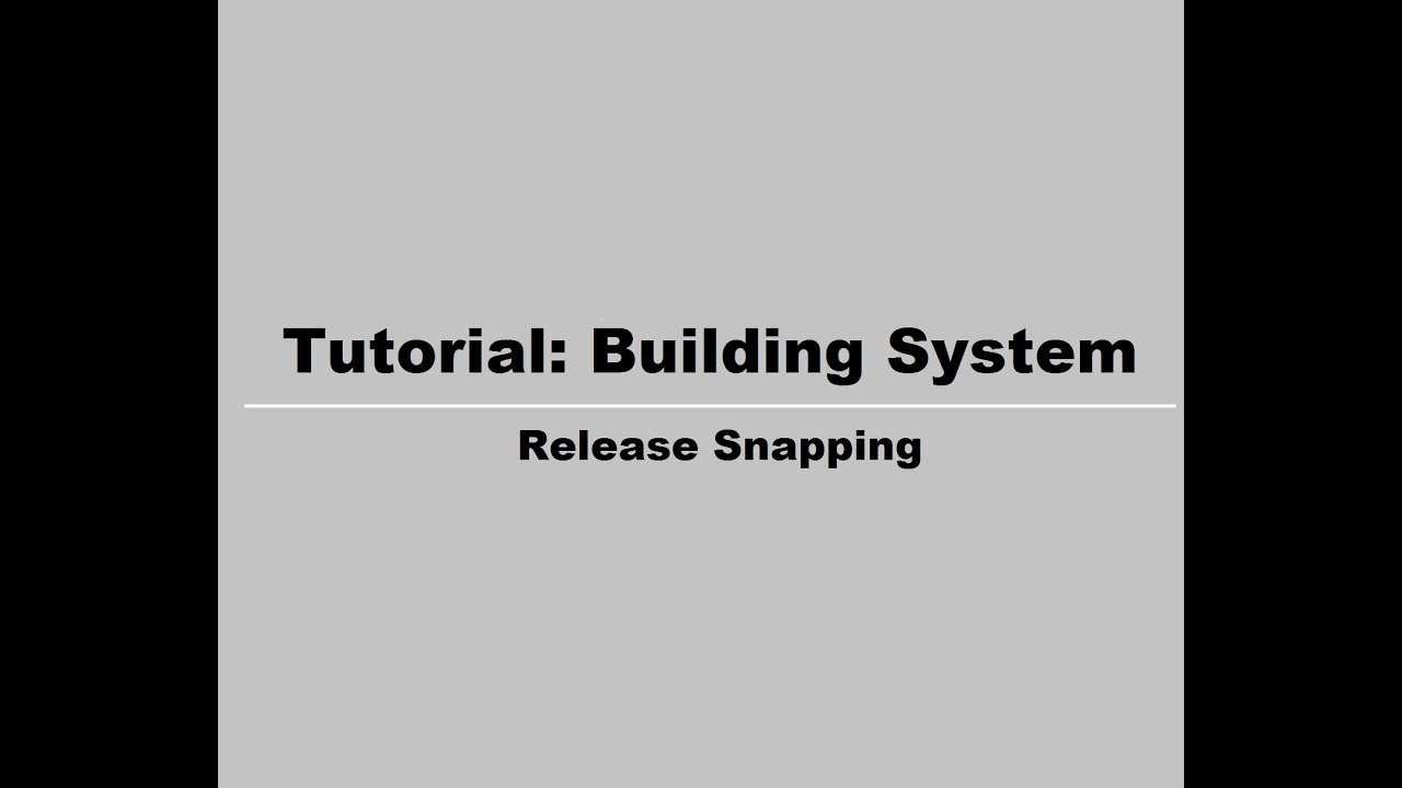 Tutorial: Building System - Release Snapping # 4 - YouTube