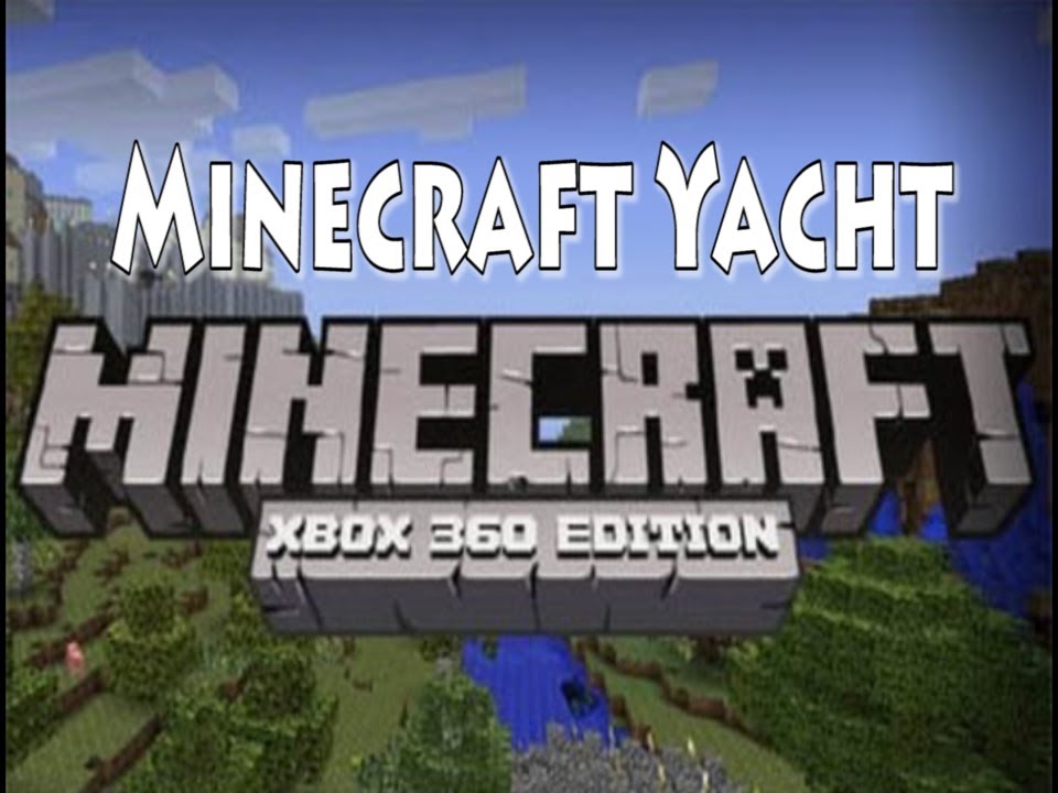 Minecraft Yacht Xbox 360 Edition - YouTube