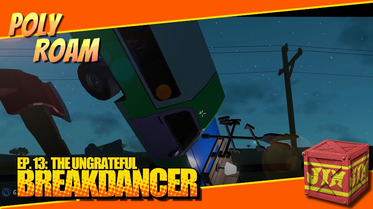 The Ungrateful Breakdancer | Poly Roam Ep13 -Summer- Year 2 | jimmytvf ...