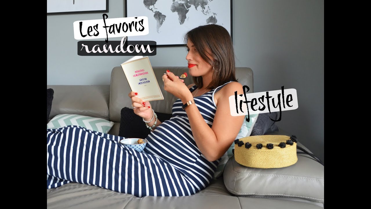 Favoris random & lifestyle #3 - YouTube