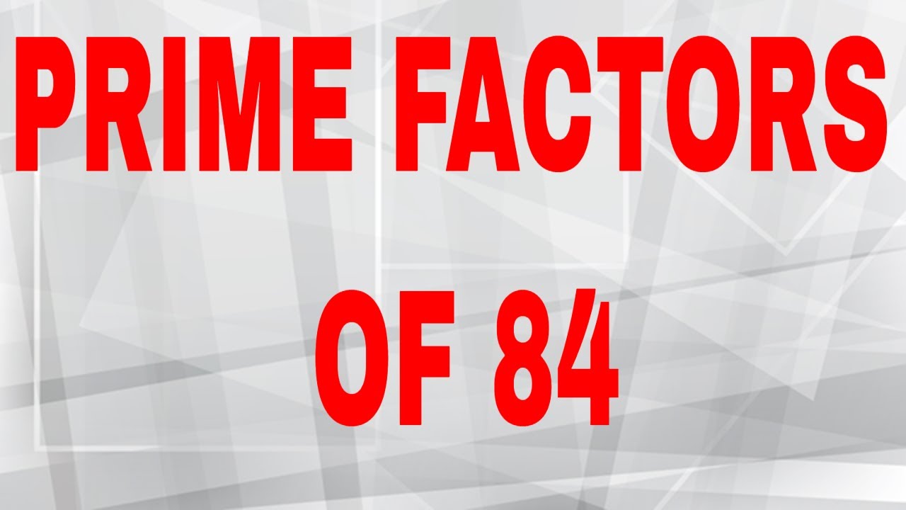 Prime Factors Of 84 YouTube prime-factors-of-84-youtube