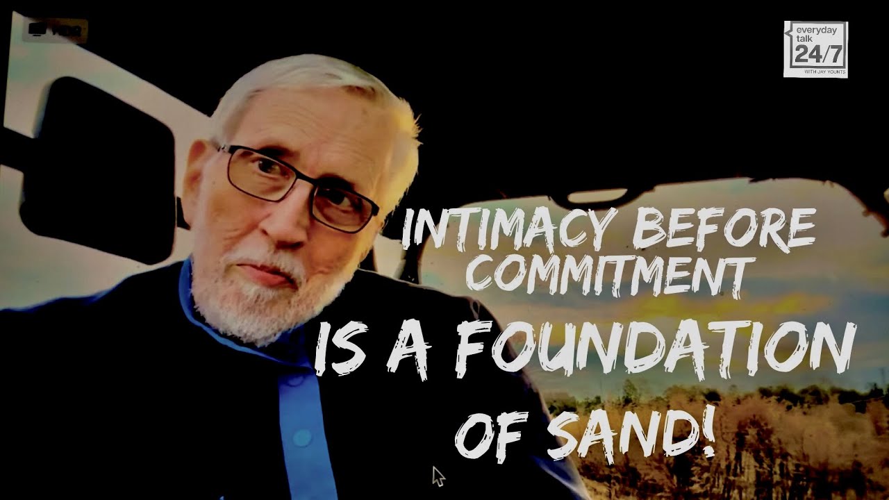 Intimacy before Commitment is a foundation of sand! - YouTube