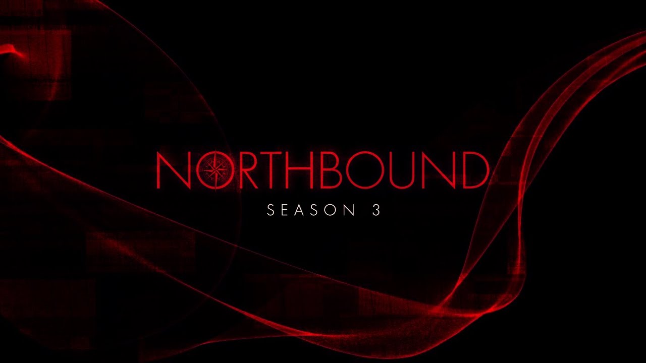 NORTHBOUND, Season 3 (Teaser #2) - YouTube