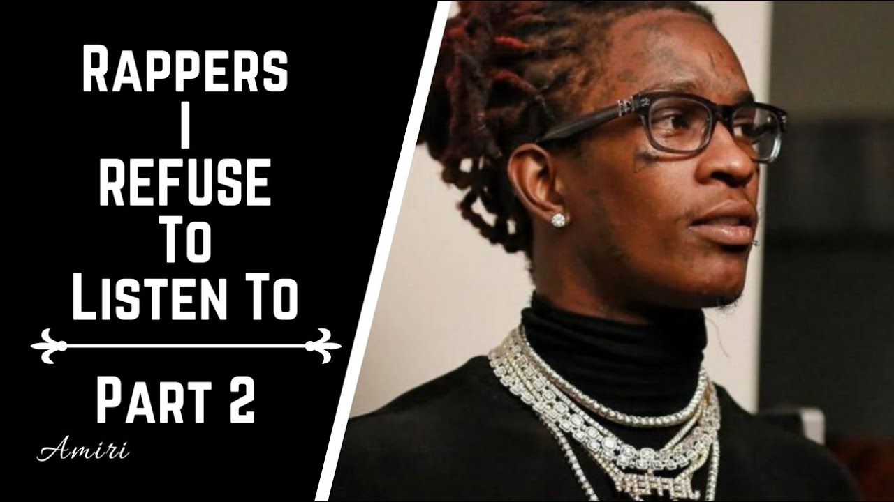 Rappers I REFUSE To Listen To | Part 2 - YouTube