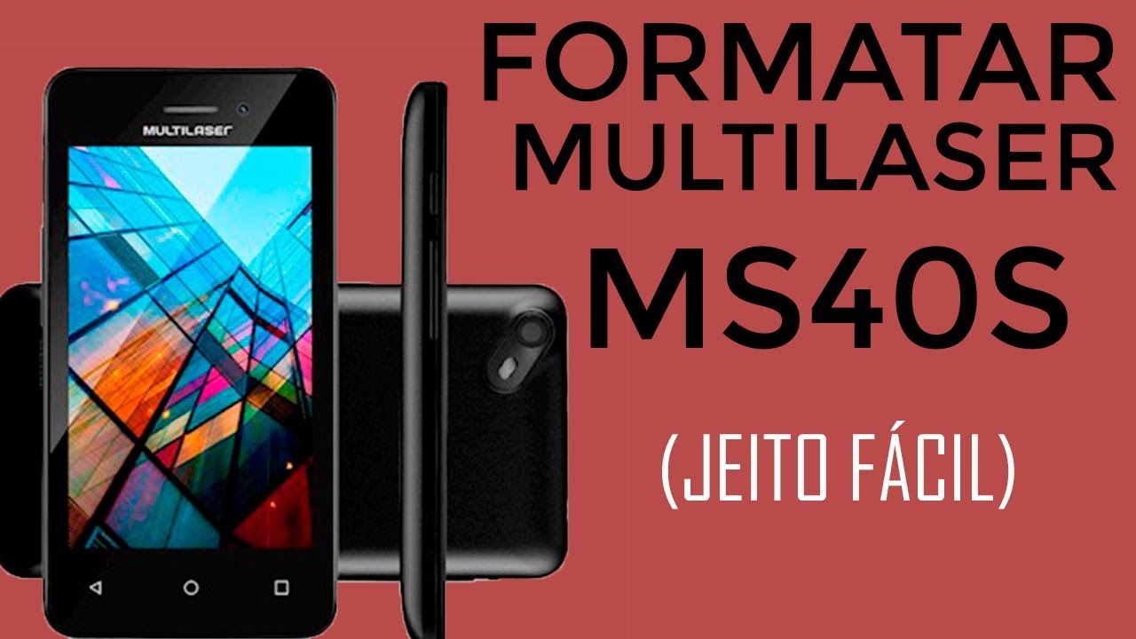 FORMATAR MULTILASER MS40, MS40S, MS45 | HARD RESET | RECUPERAR FÁCIL - YouTube
