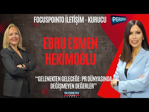 Ebru Esmen Hekimoğlu ile 30 Yıllık PR Deneyimi: Gelenekselden Dijitale İletişimdeki Büyük Değişim
