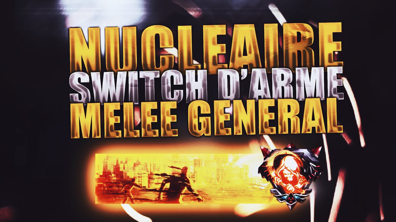 [ WORLD FIRST ] NUCLÉAIRE SWITCH D'ARME EN MÊLÉE GÉNÉRALE ( FIRST FFA ...