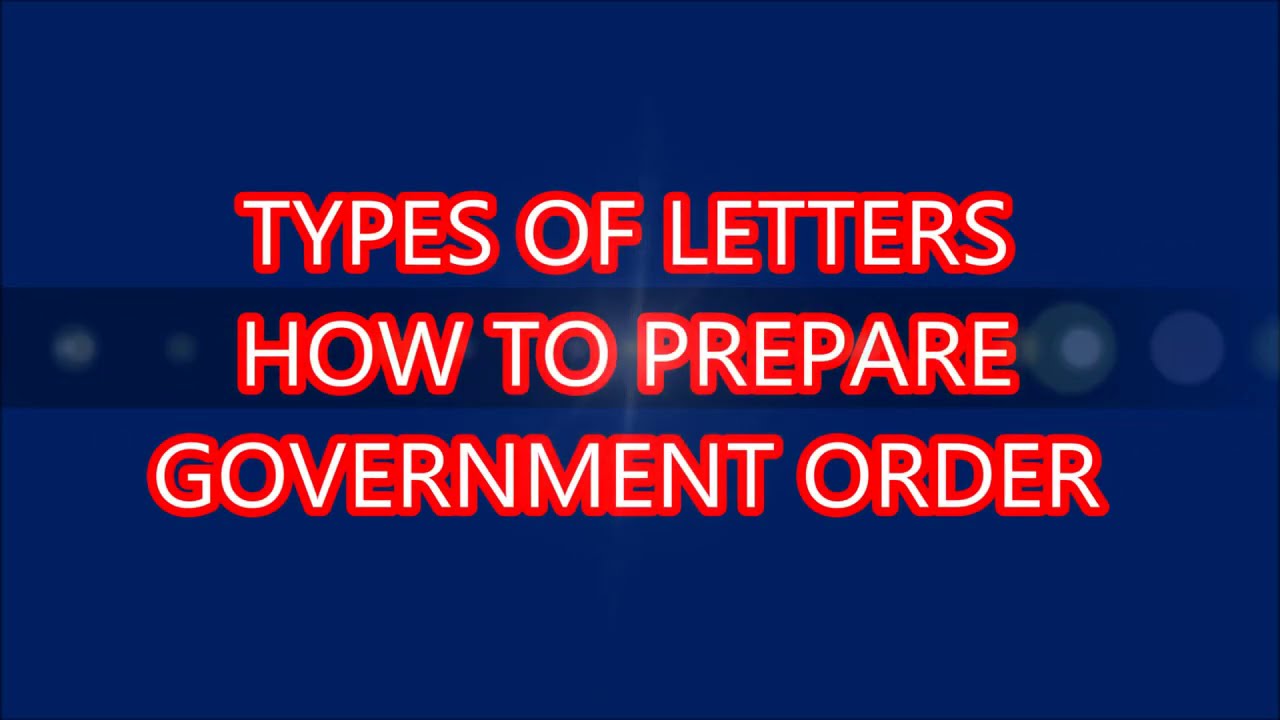 Government Order Preparation and Types of Letters - YouTube