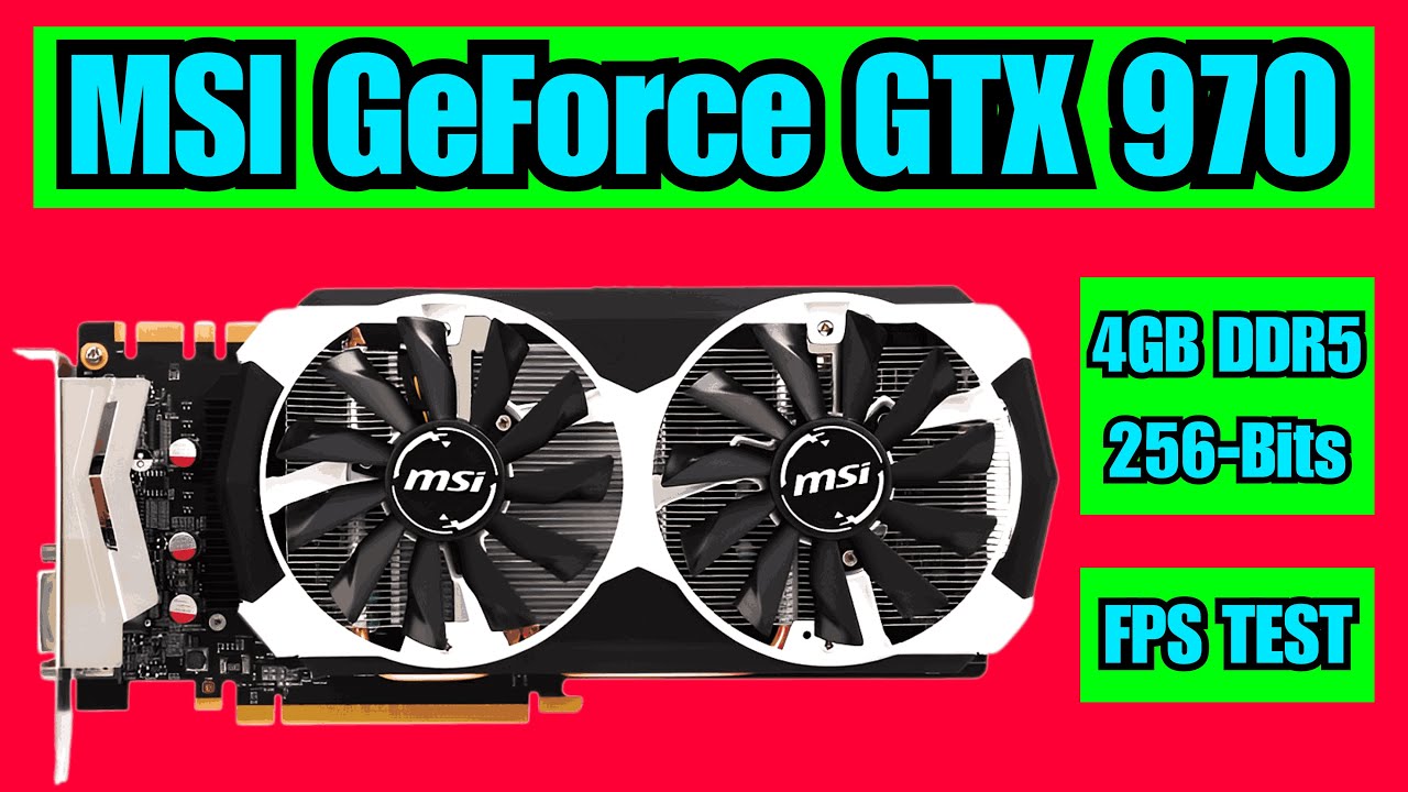 MSI Nvidia GeForce GTX 970 4GB GDDR5 256 Bit Graphics Card FPS ...