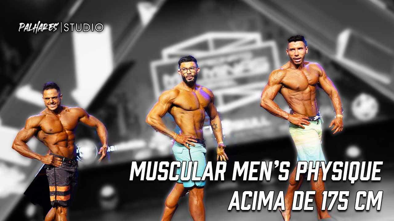 MUSCULAR MENS PHYSIQUE ACIMA 175 - YouTube