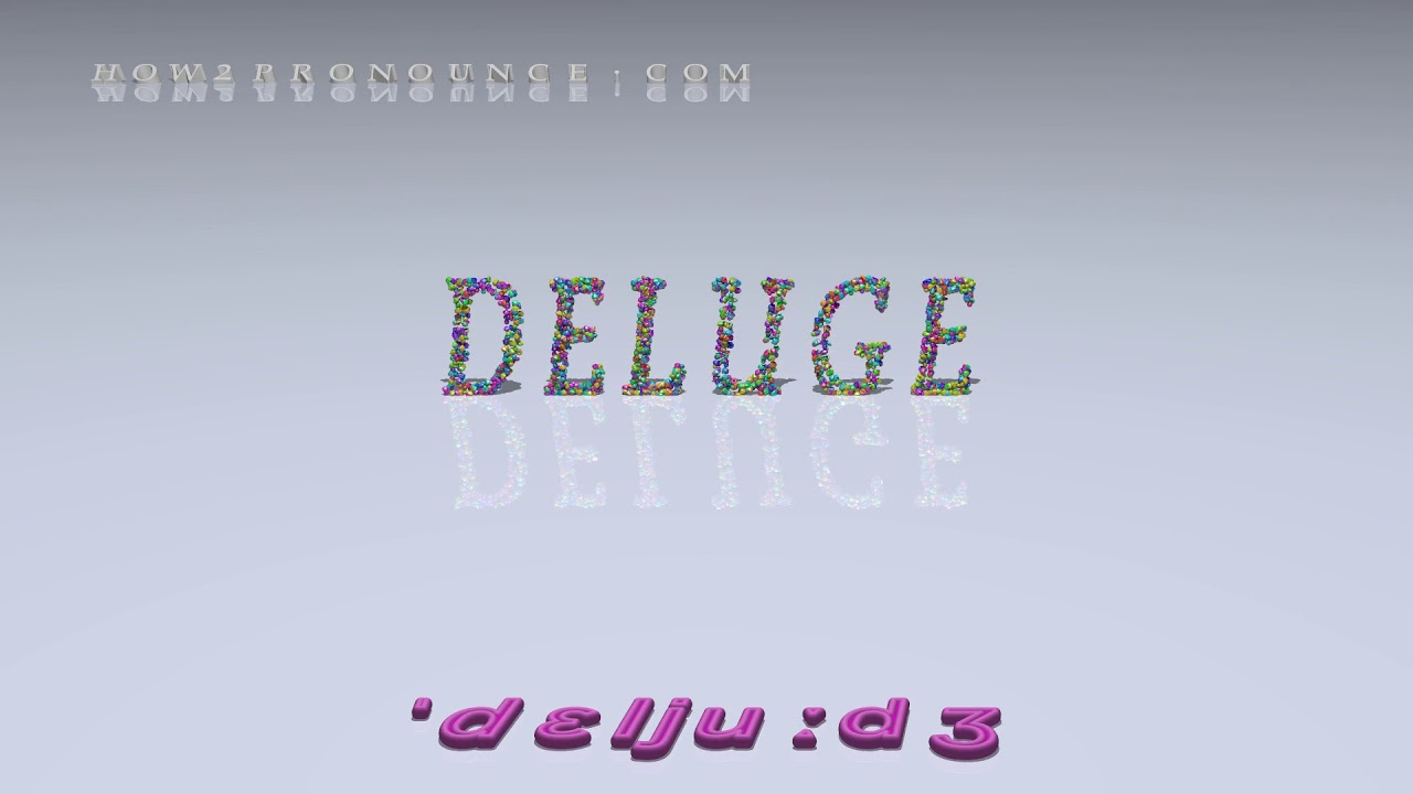 deluge - pronunciation + Examples in sentences and phrases - YouTube