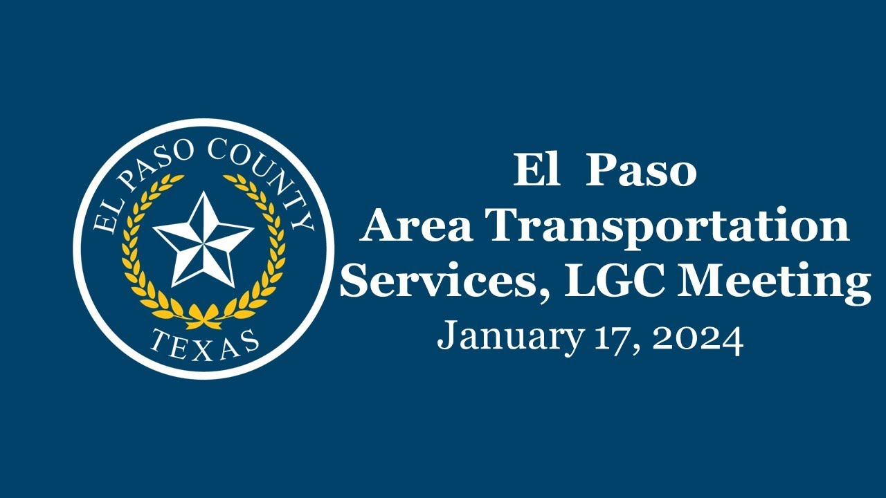 January 17, 2024 El Paso Area Transportation Services, LGC Meeting ...