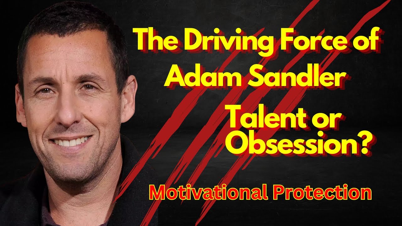 "The Driving Force of Adam Sandler: Talent or Obsession?" #motivation # ...