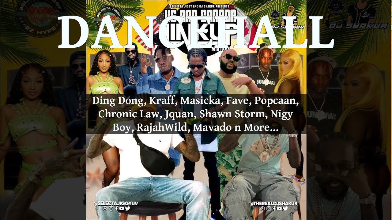 Dancehall Mix 2024, US And Canada Link Up Ft Ding Dong, Kraff, Masicka ...