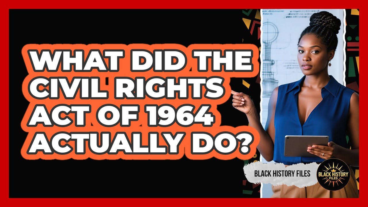 What Did The Civil Rights Act Of 1964 Actually Do? - Black History ...