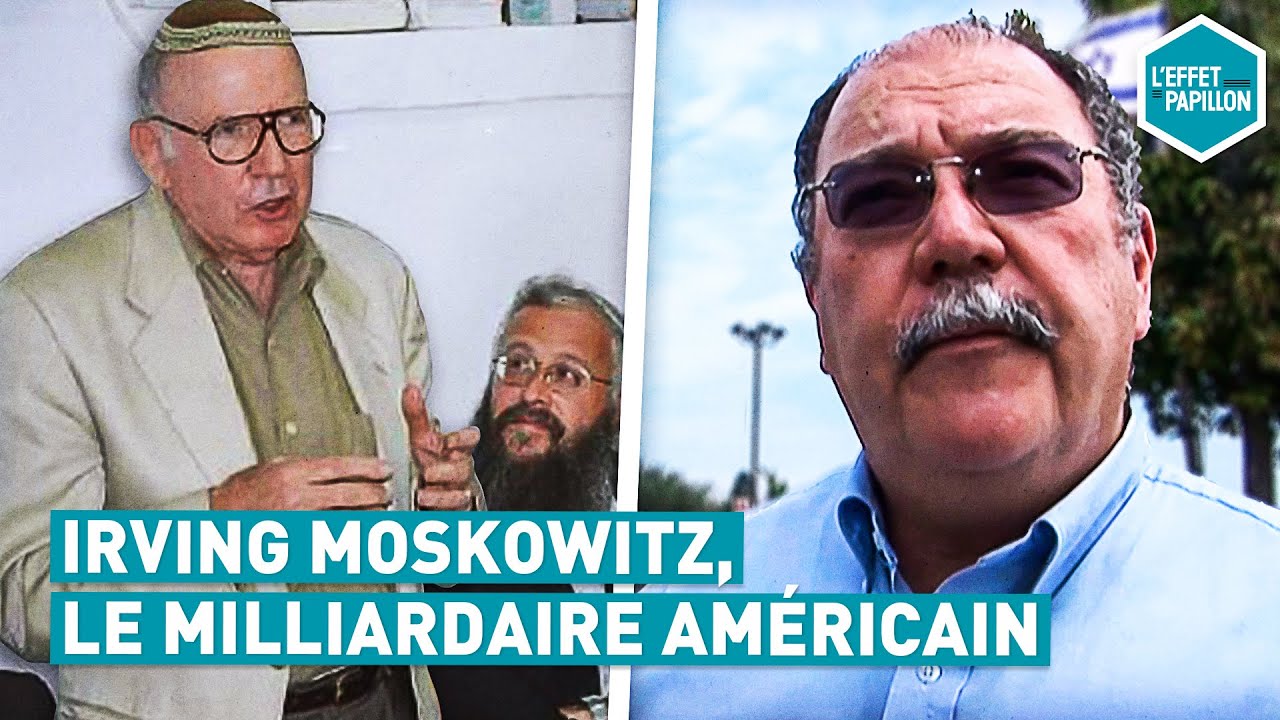 Irving Moskowitz, le milliardaire américain (Israël) - L'Effet Papillon ...
