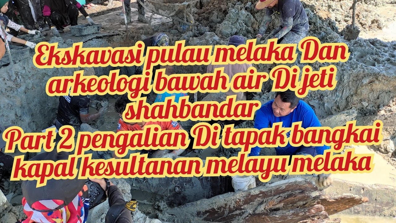 ekskavasi pulau melaka Dan arkeologi bawah air Di jeti shahbandar part ...