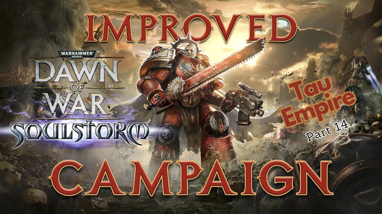 DoW: Soulstorm | Tau Empire Campaign | Hard Difficulty | Part 14: Monse ...