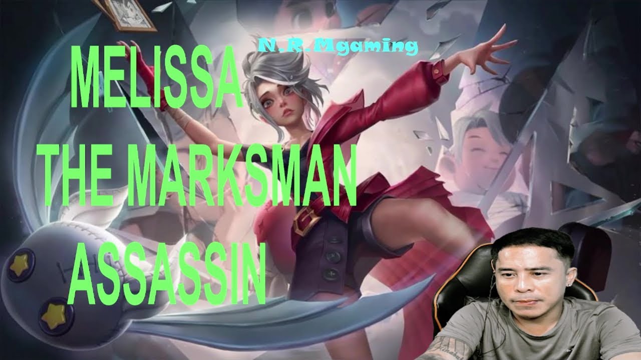 MELISSA MARKSMAN ASSASSIN 1ST TIME KO N.R.Mgaming - YouTube