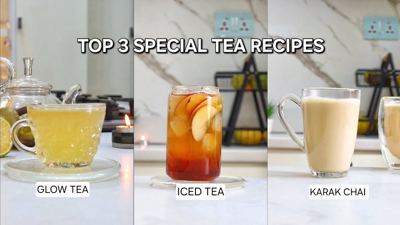 3 Simpe Tea Recipes that every Tea lover cannot get enough of|Chai ...