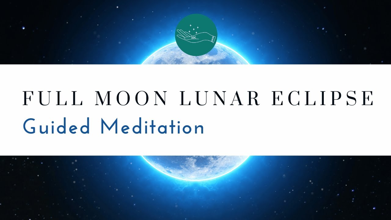 Full Moon Lunar Eclipse Guided Meditation - October 2023 Lunar Eclipse Meditation for ...