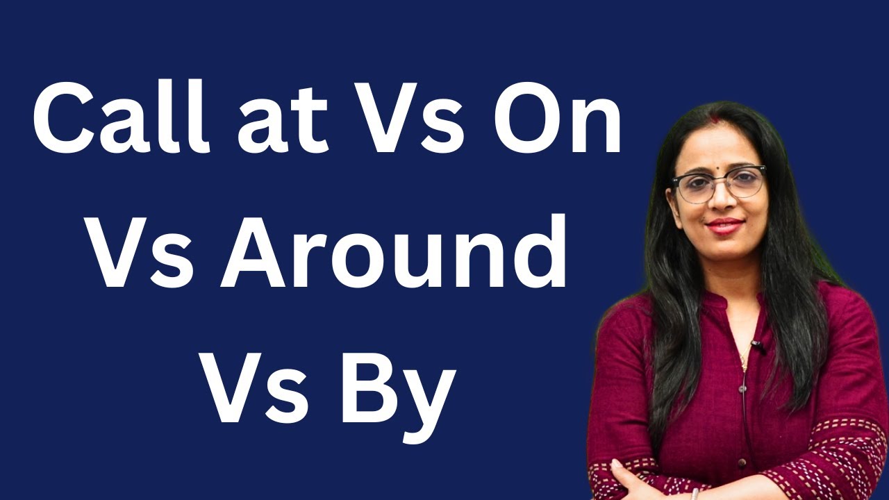 Call at Vs On Vs Around Vs By | Phrasal Verb | UC LIVE - YouTube