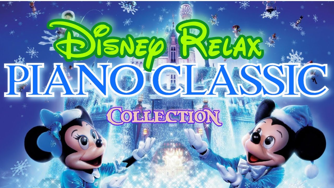 DISNEY RELAX Piano CLASSICS 🎹🍃 - YouTube