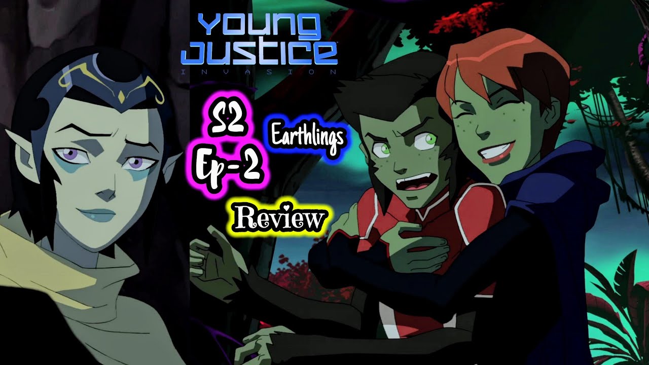 Young Justice Invasion Season 2 Episode 2 Review Earthling - YouTube