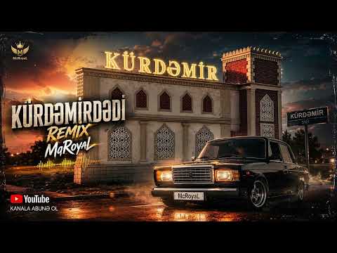 Kürdəmirdədi Remix 2026 🚗 Deep Bass | Avtomobildə Dinləmək Üçün Ən Yaxşı Remix | McRoyaL