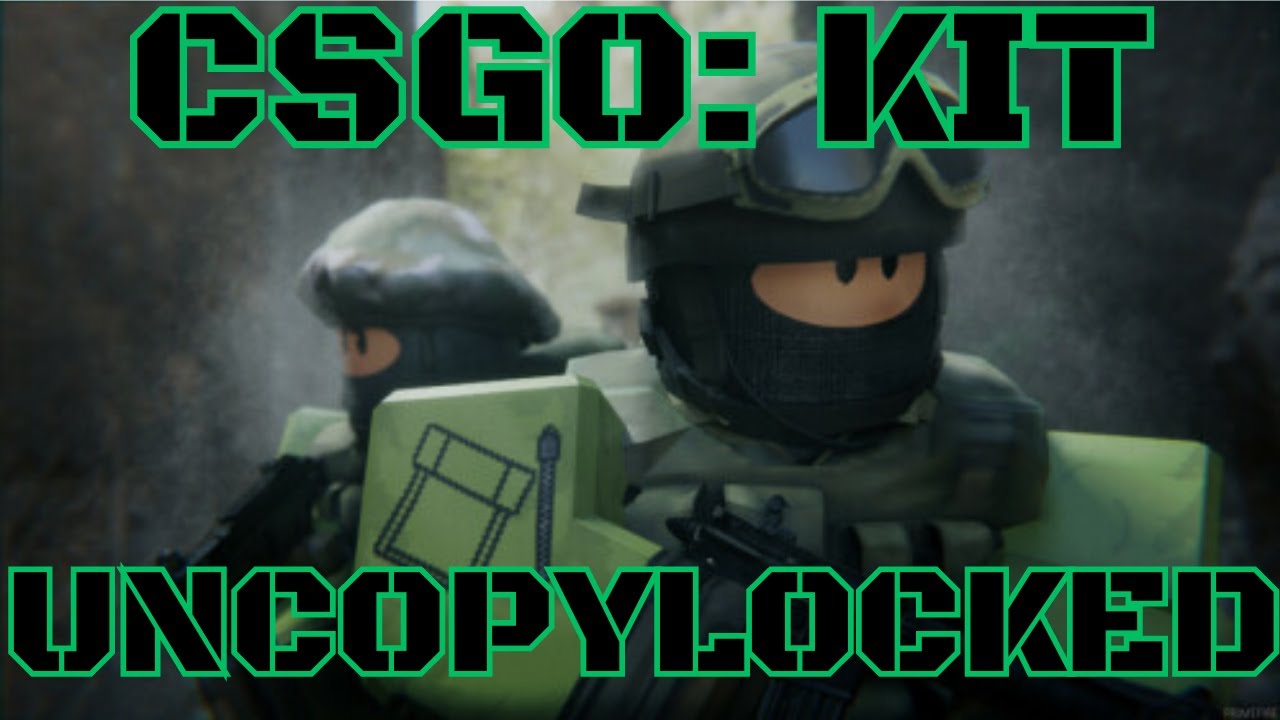 ROBLOX CSGO KIT UNCOPYLOCKED - YouTube