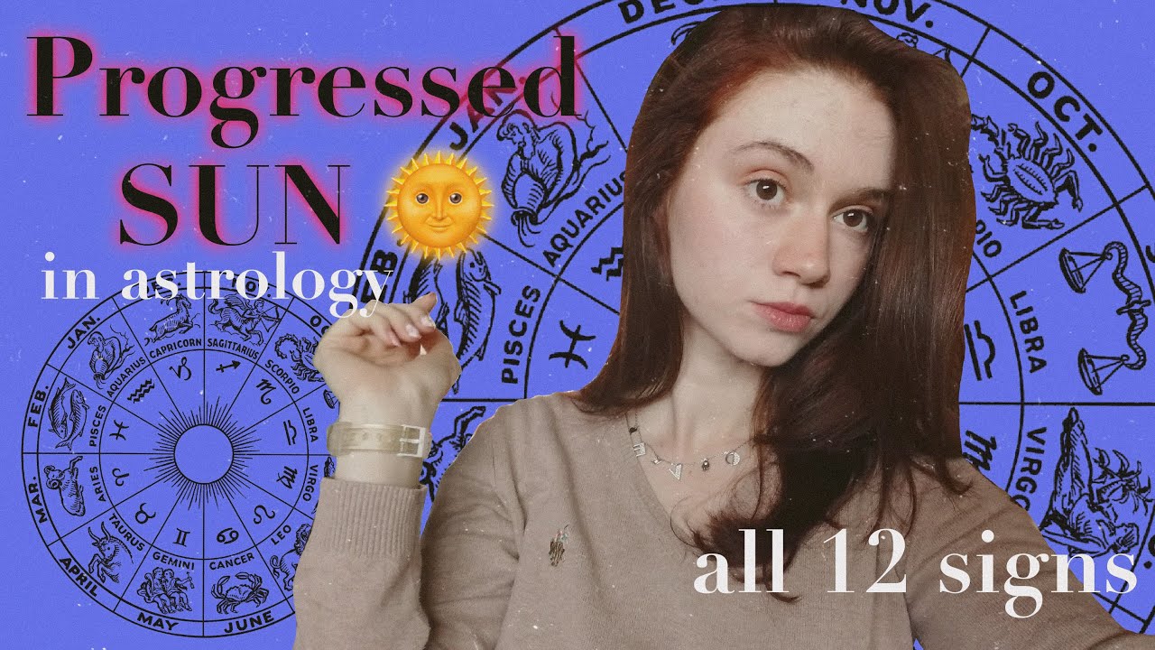 PROGRESSED SUN (ALL SIGNS) | astrology chat - YouTube