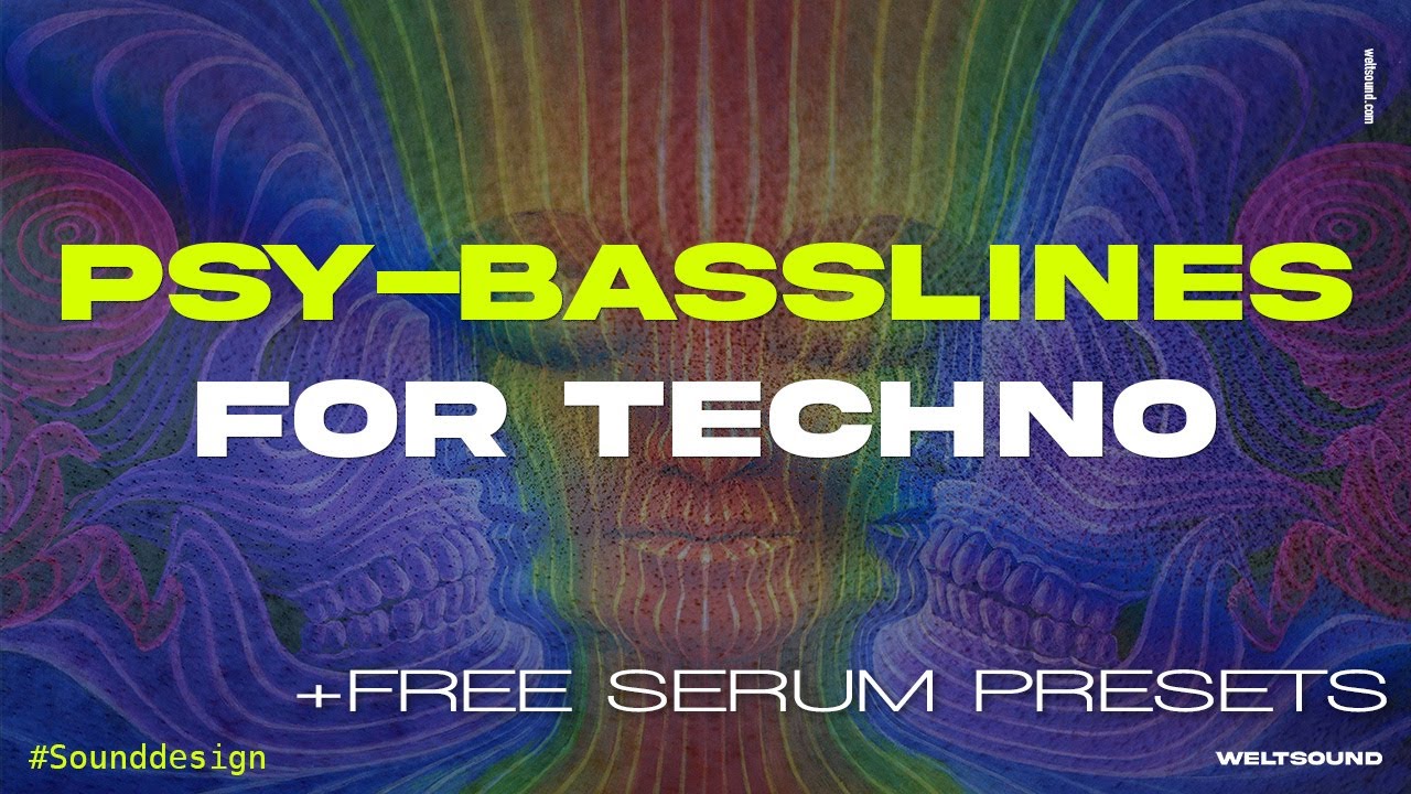 Ultimate Psy-Basslines for Techno in 5 steps! (incl. Free Serum Presets ...