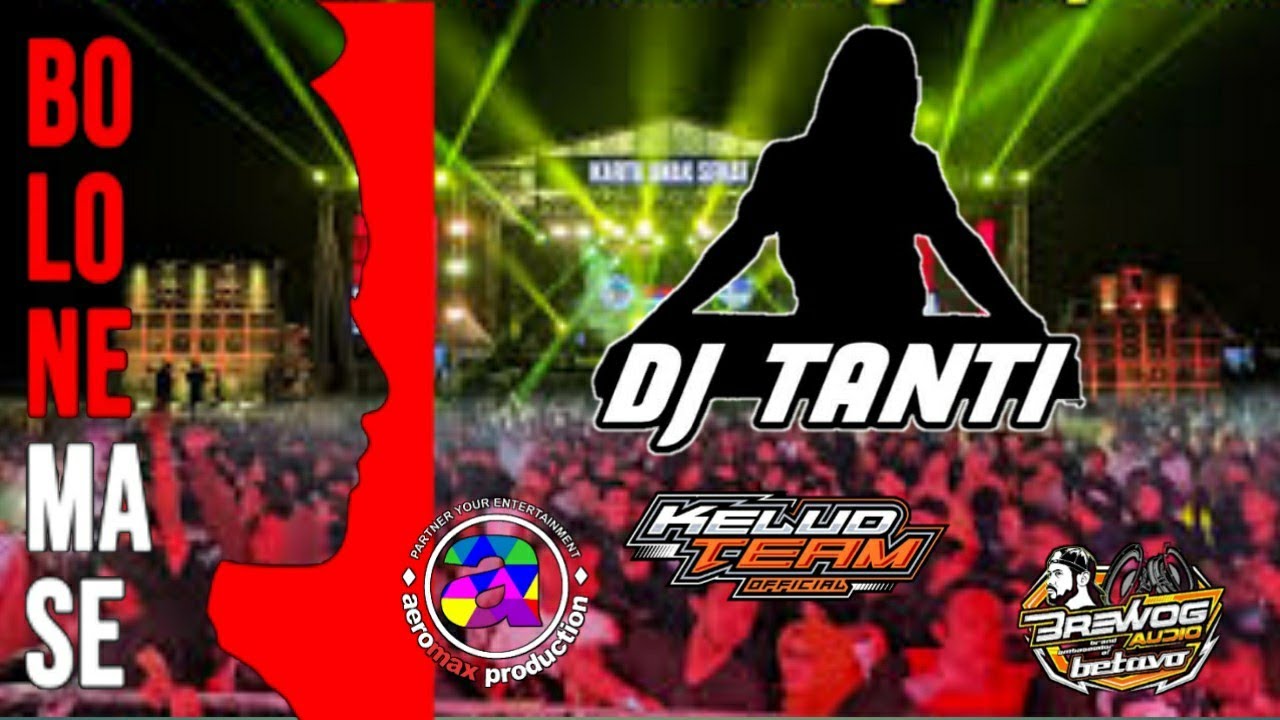 KELUD TEAM & DJ TANTI LIVE BOLONEMASE PROCECT AND BATTEL SOUND BREWOG ...