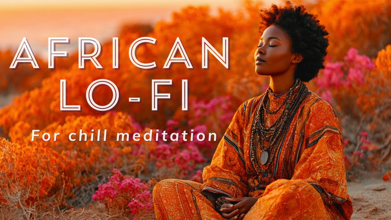 1 Hour of Tribal Lo-Fi Rhythms | Connect with the African Heart for ...