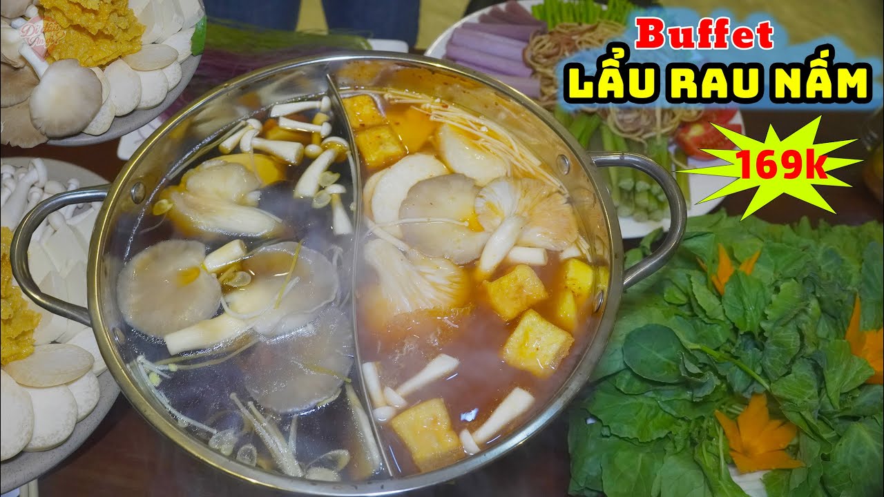 Buffe Lẩu Rau Nấm Chay Ăn Mệt Nghỉ 4 Vị Đặc Biệt Ngon Độc Đáo Ở Sài Gòn ...
