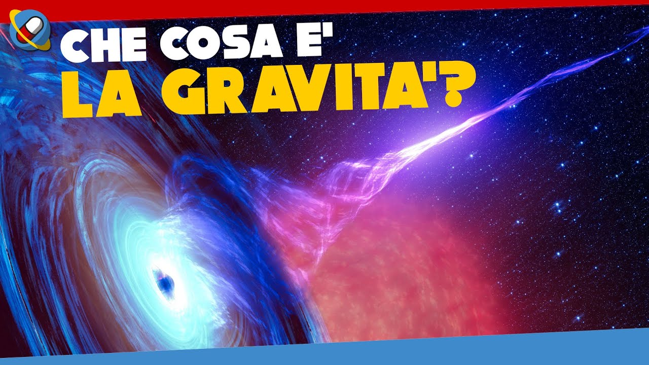 Cos'è LA GRAVITA'? Dalla teoria della gravitazione universale di Newton ...