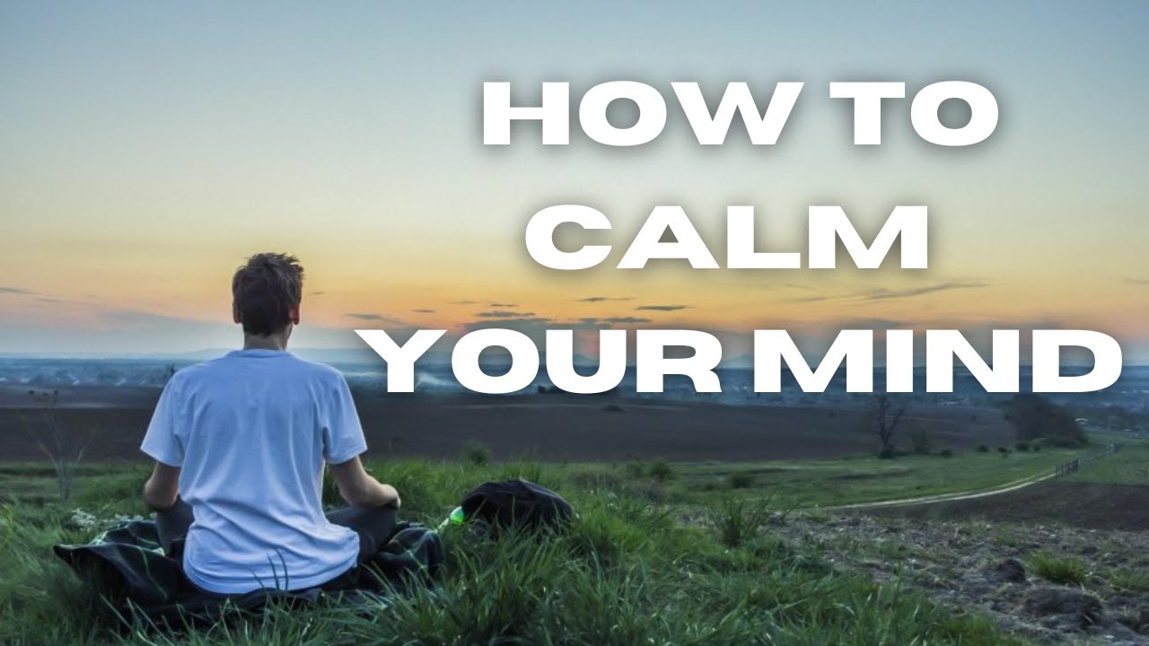 5 Simple Steps to Calm Your Mind: Techniques for a Happier Life - YouTube